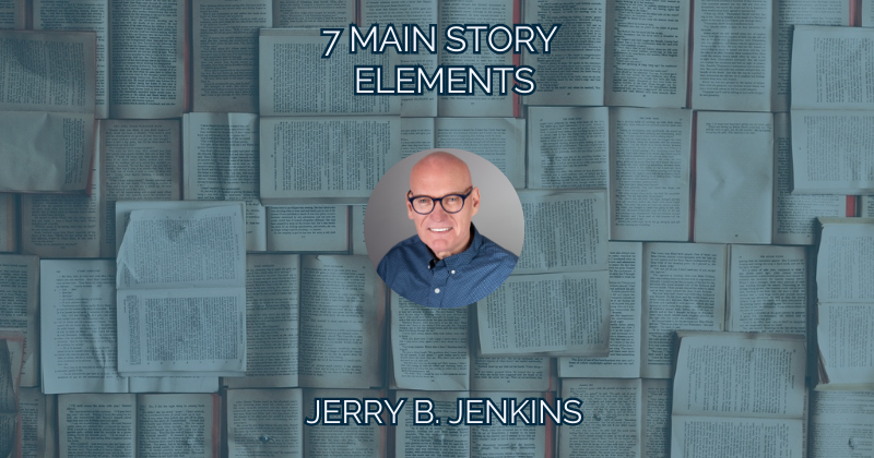 The 7 Main Story Elements (And Why You Need Them)