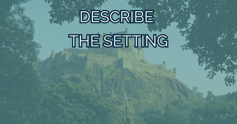 The Simple Guide to Describing The Setting of Your Story