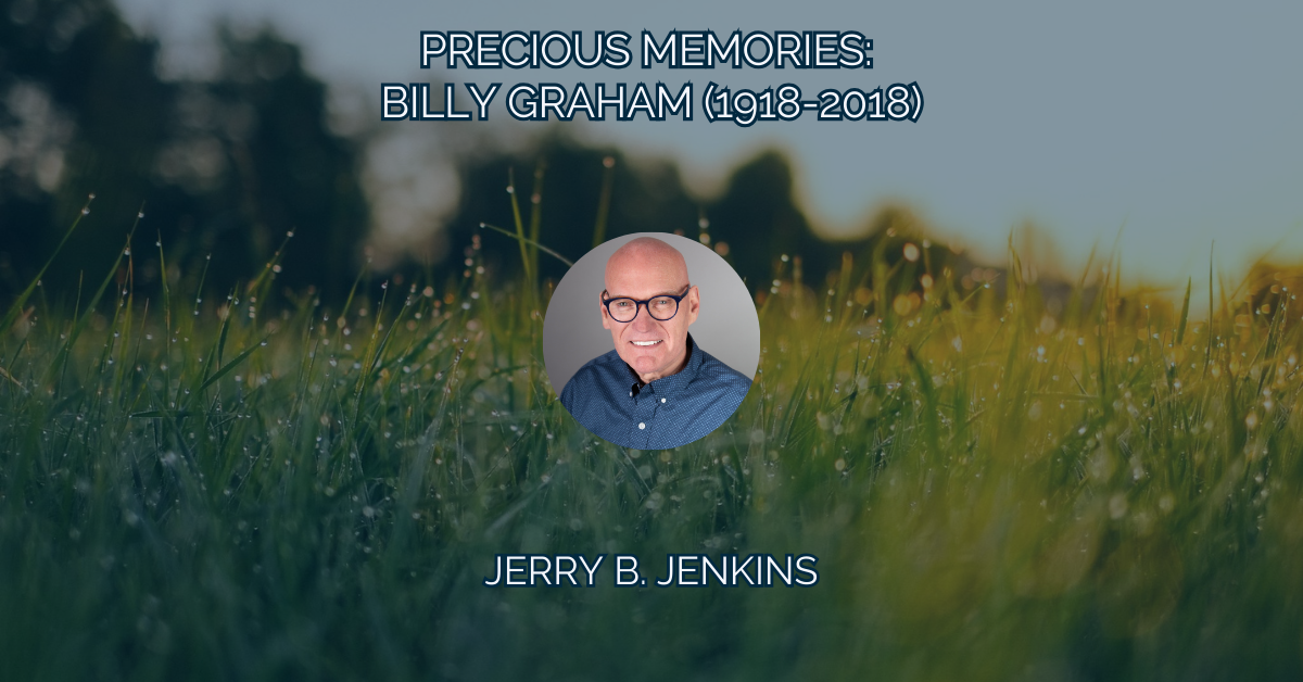 Precious Memories: Billy Graham (1918-2018) - Jerry Jenkins | Proven ...