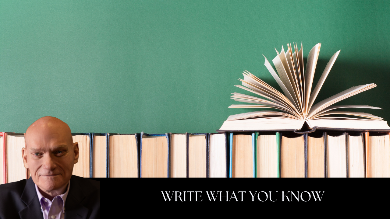 Write What You Know: Understanding this Classic Writing Advice - Jerry ...