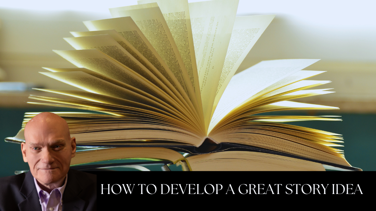 How to Develop a Great Story Idea: 5 Simple Exercises